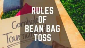 Rules For Bean Bag Toss – Everything You Need To Know – Bean Bags Expert